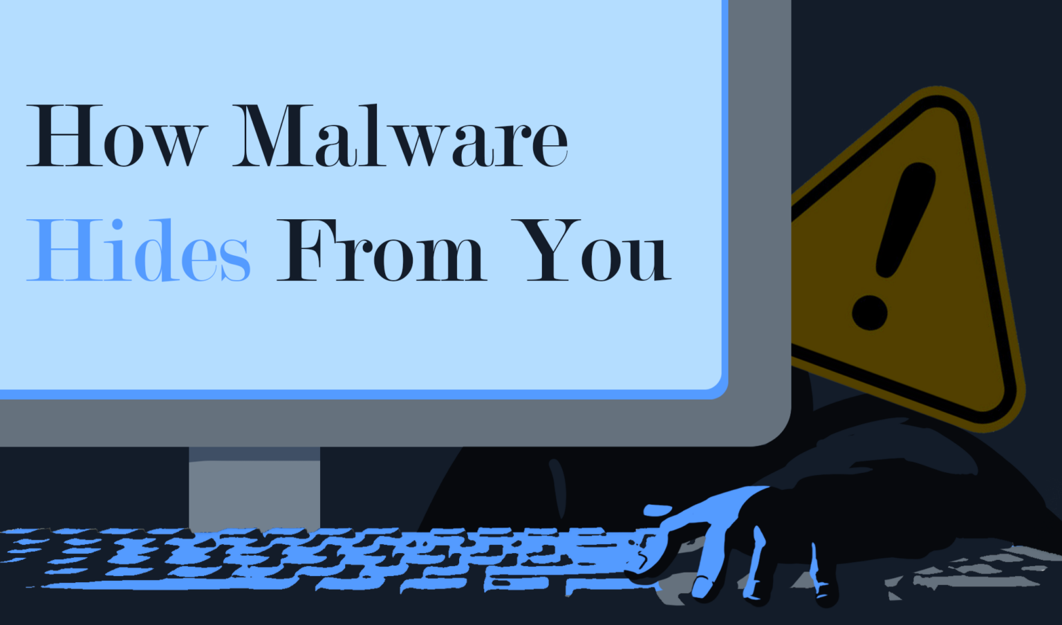How Malware Hides From You – Illumin Magazine - USC Viterbi School of ...